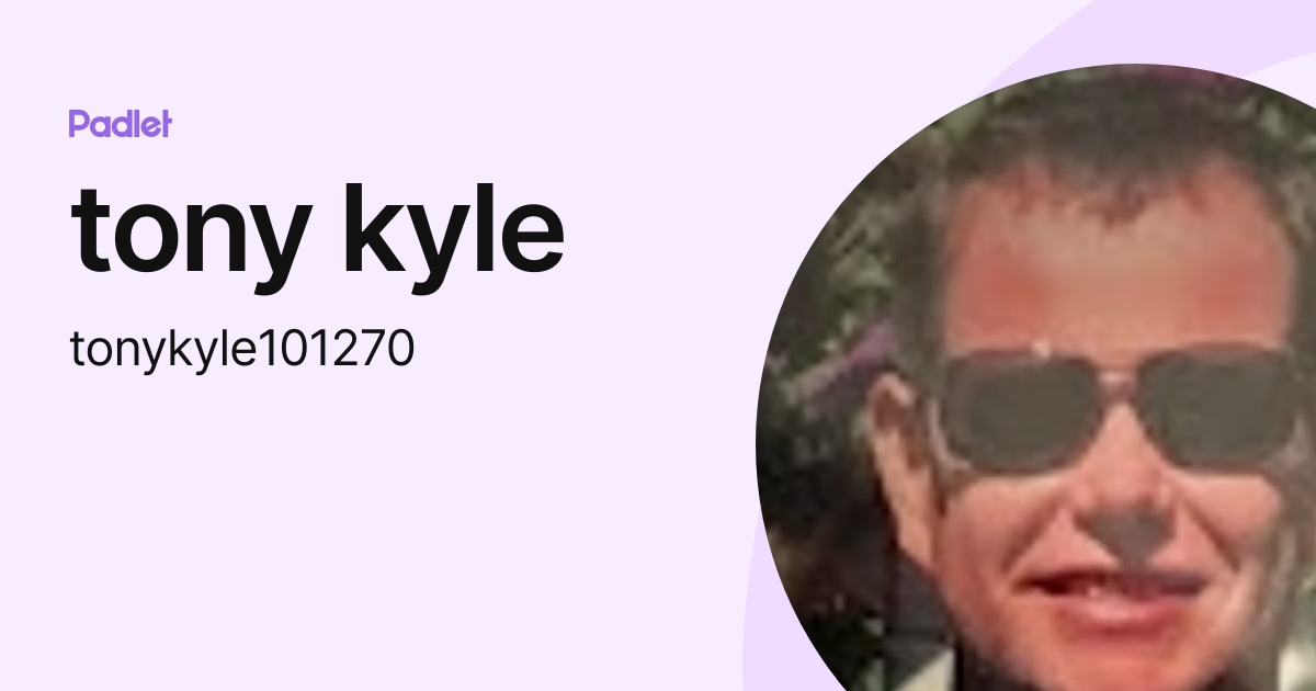 tony kyle (tonykyle101270) profile | Padlet