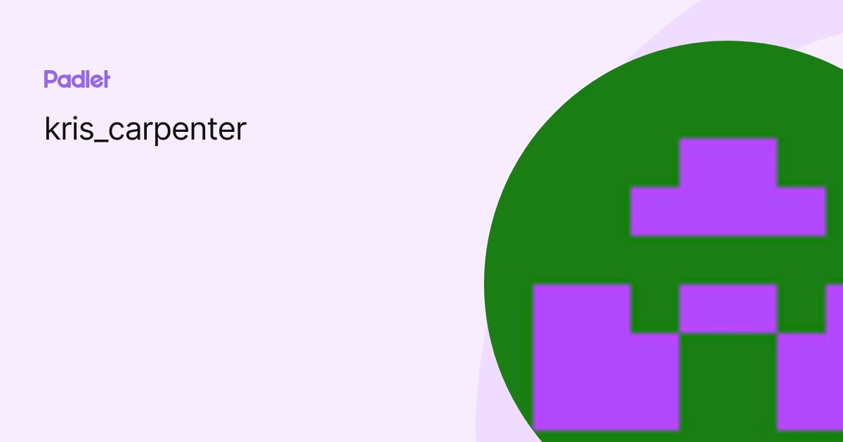 kris_carpenter profile | Padlet