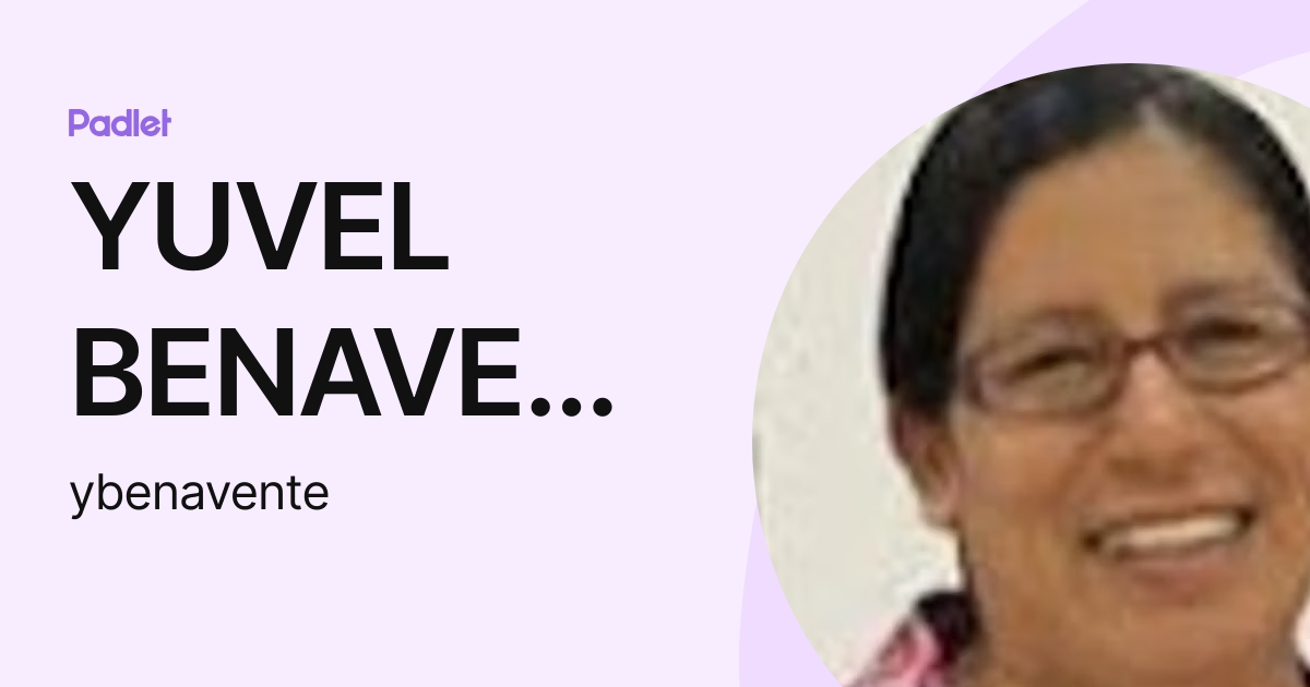 YUVEL BENAVENTE QUISPE (ybenavente) profile | Padlet