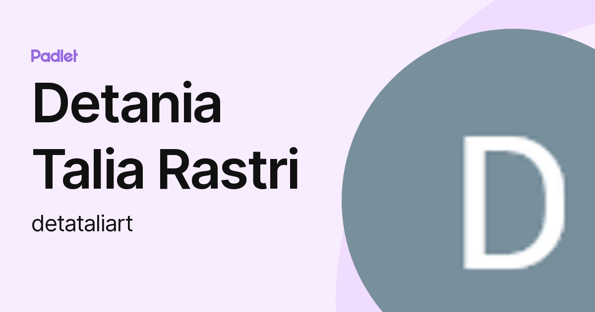 Detania Talia Rastri (detataliart) profile | Padlet