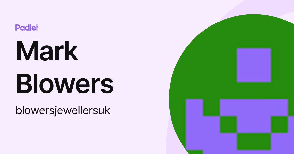 Mark Blowers (blowersjewellersuk) profile | Padlet