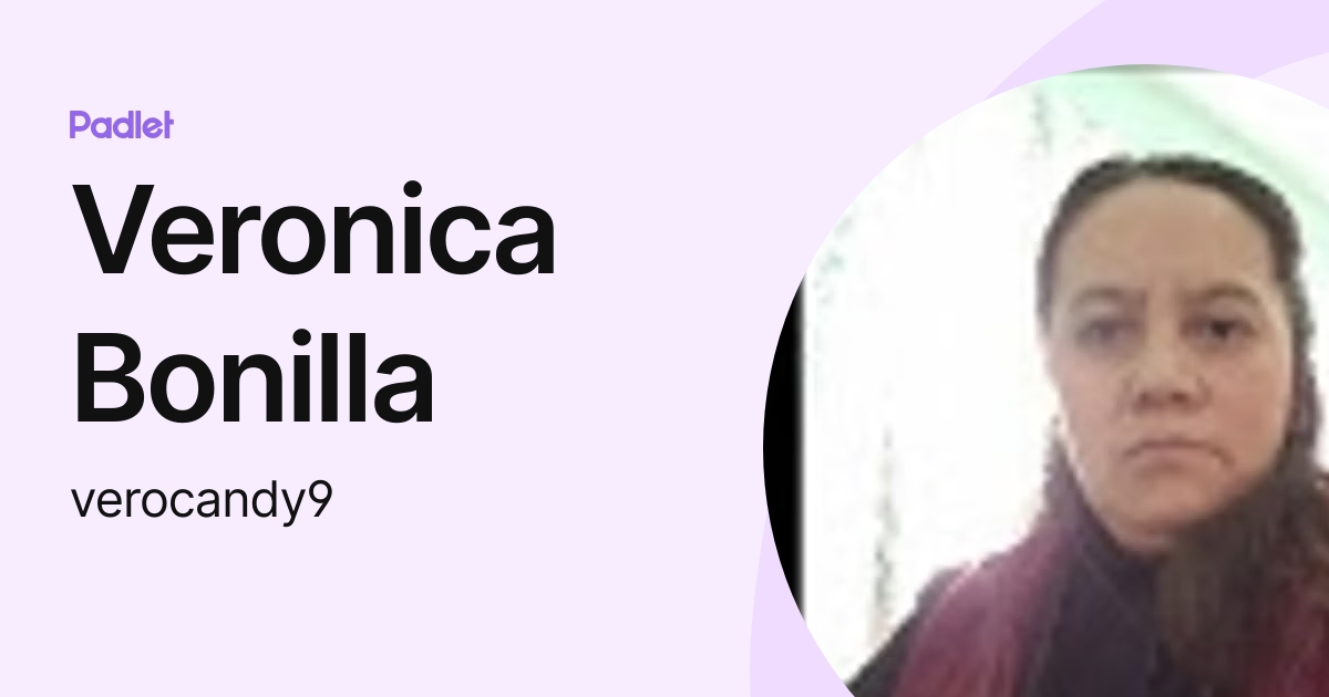 Veronica Bonilla (verocandy9) profile | Padlet