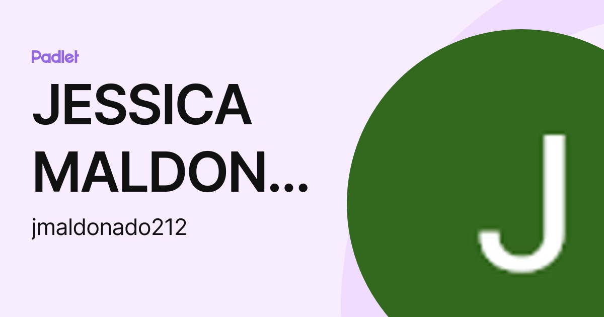 JESSICA MALDONADO (jmaldonado212) profile | Padlet