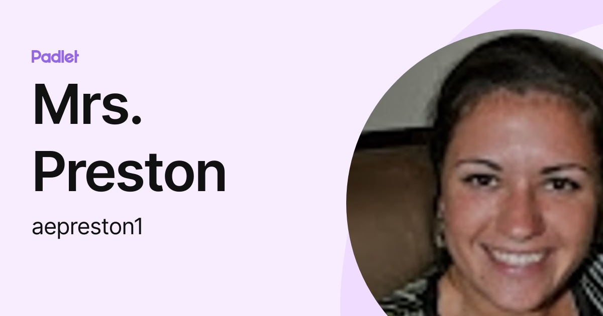 Mrs. Preston (aepreston1) profile | Padlet