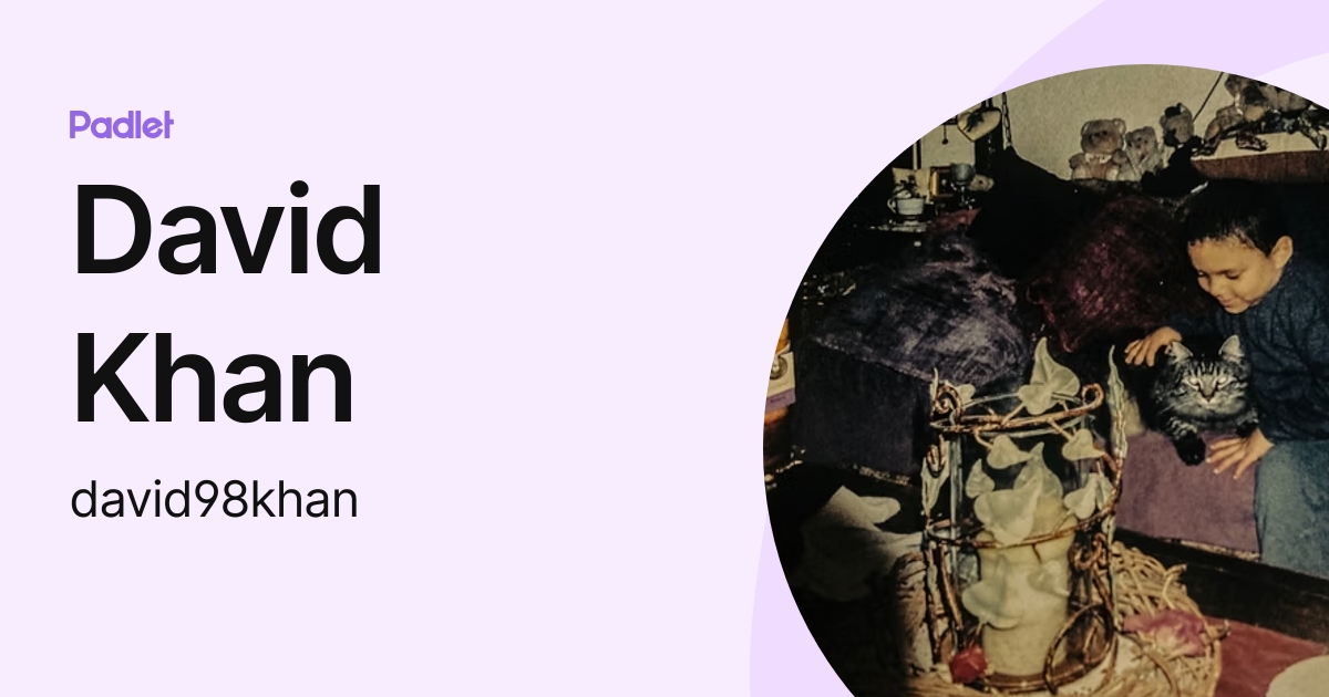 David Khan (david98khan) profile | Padlet
