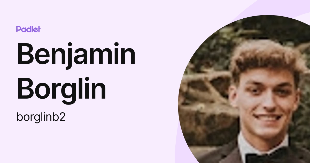 Benjamin Borglin (borglinb1) profile | Padlet