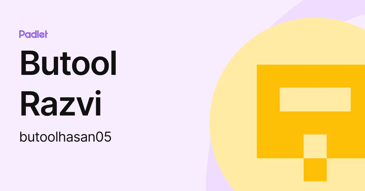 Butool Razvi (butoolhasan05) profile | Padlet