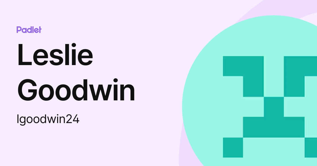 Leslie Goodwin (lgoodwin24) profile | Padlet