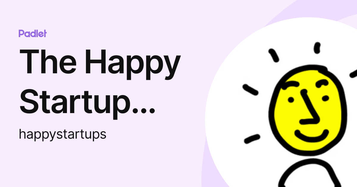 The Happy Startup School (happystartups) profile | Padlet