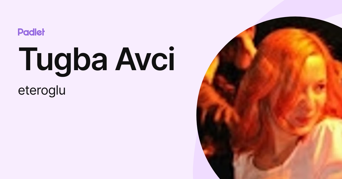 Tugba Avci (eteroglu) profile | Padlet