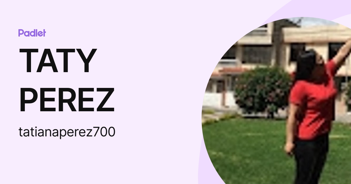 TATY PEREZ (tatianaperez700) profile | Padlet