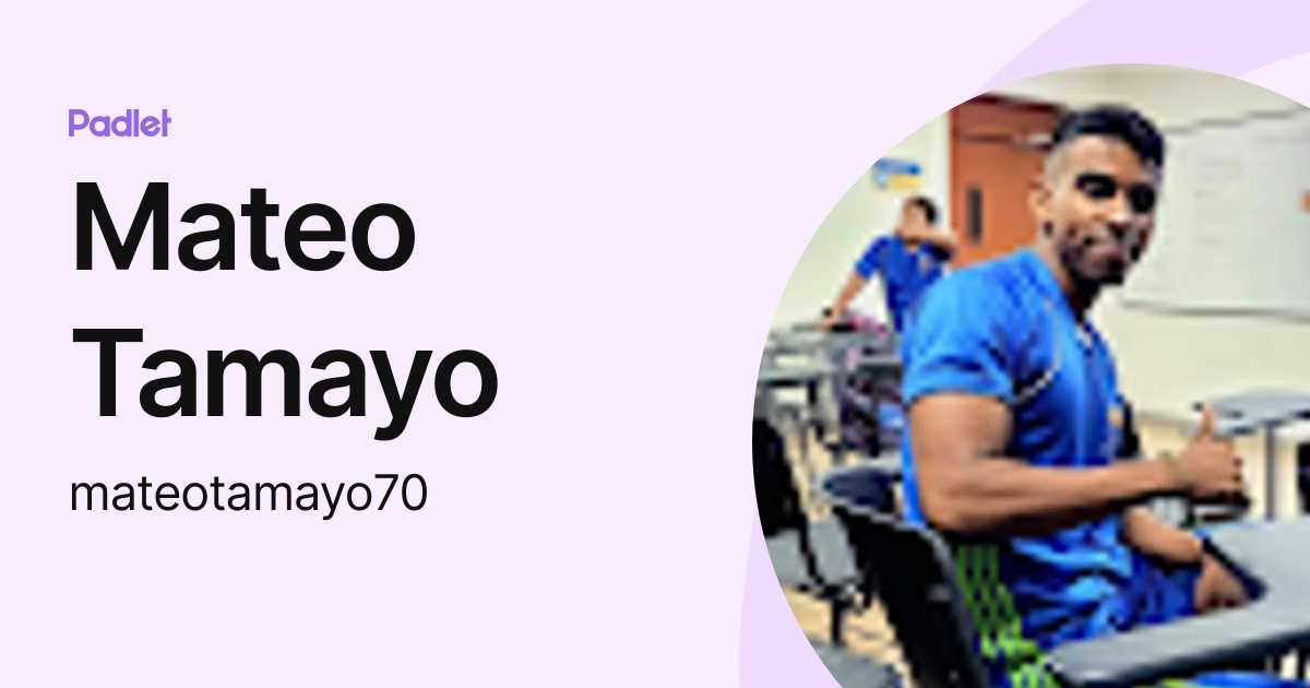 Mateo Tamayo (mateotamayo70) profile | Padlet
