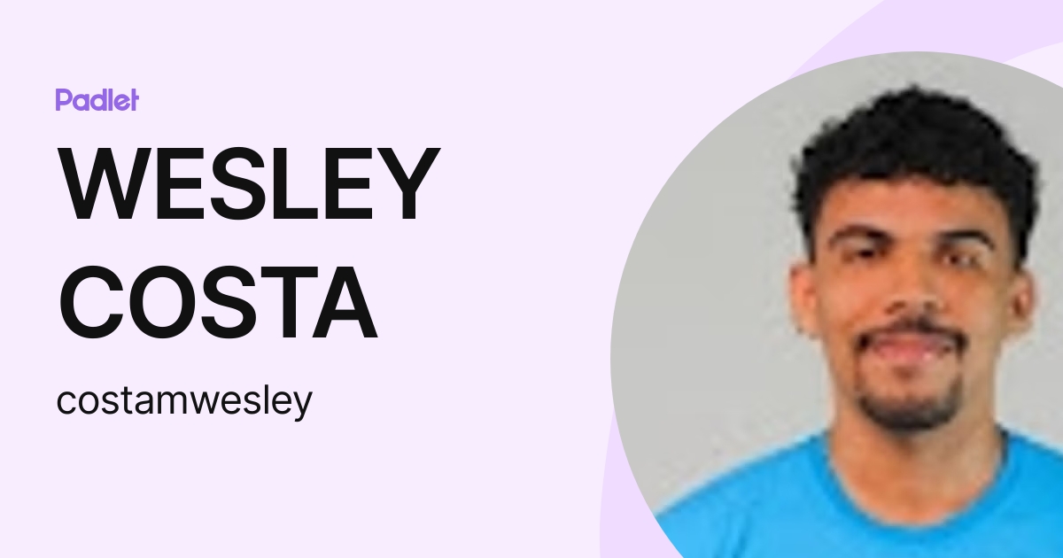 WESLEY COSTA (costamwesley) profile | Padlet