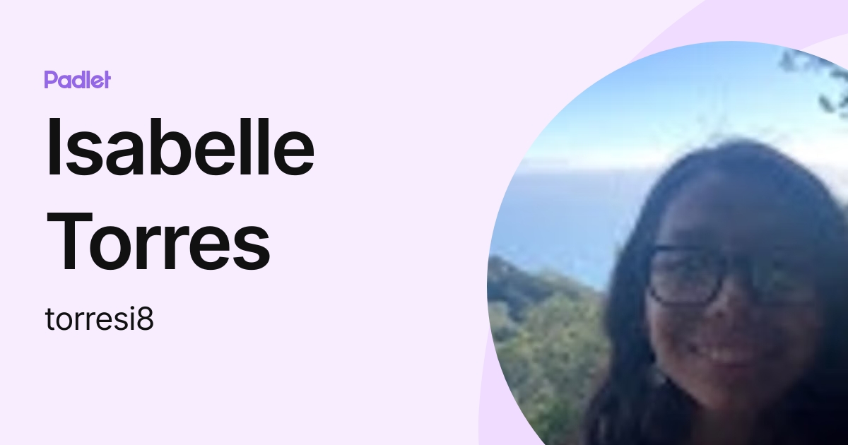 Isabelle Torres (torresi8) profile | Padlet
