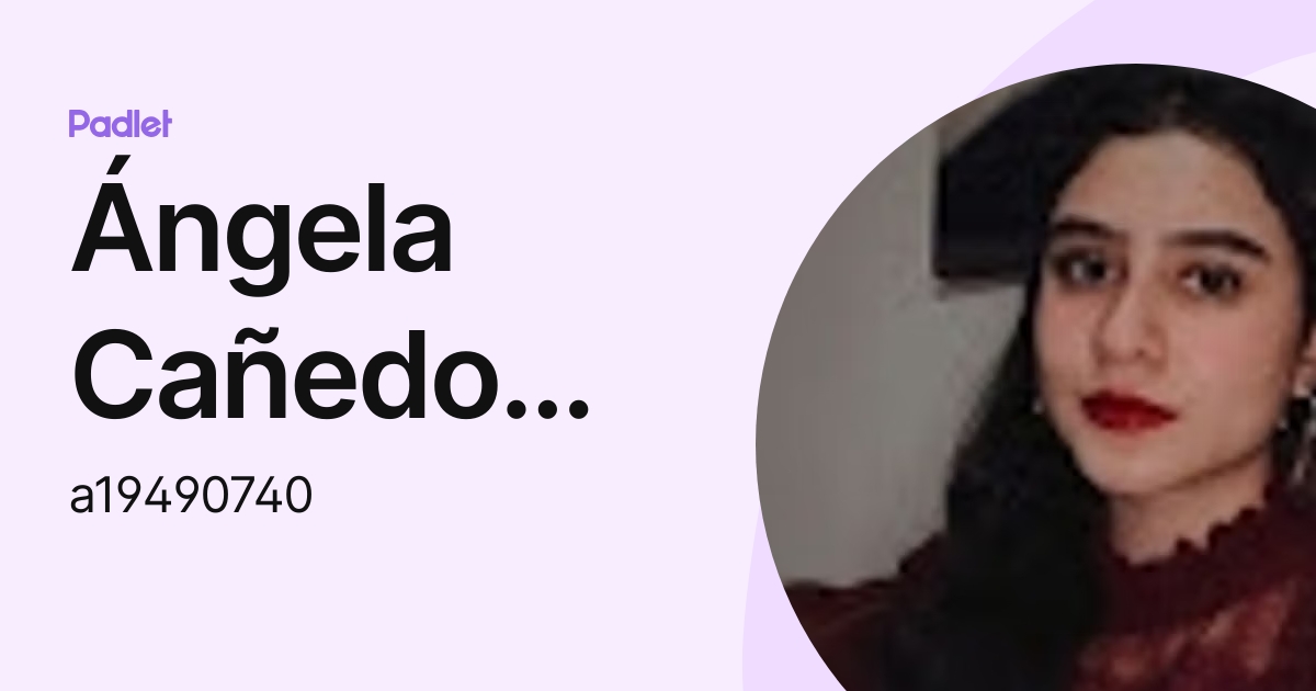 Ángela Cañedo Sepúlveda (a19490740) profile | Padlet