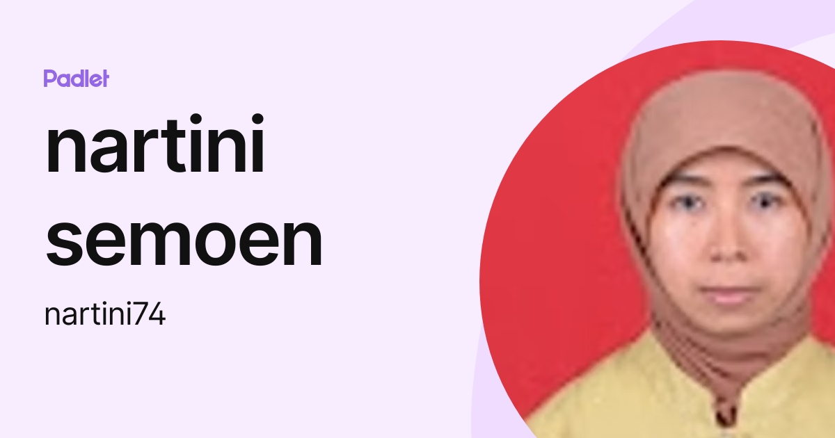 nartini semoen (nartini74) profile | Padlet