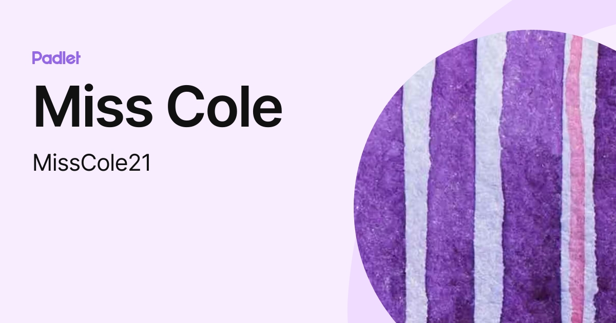 Miss Cole (MissCole21) profile | Padlet