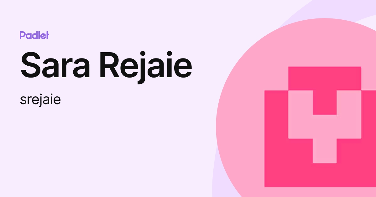 Sara Rejaie (srejaie) profile | Padlet