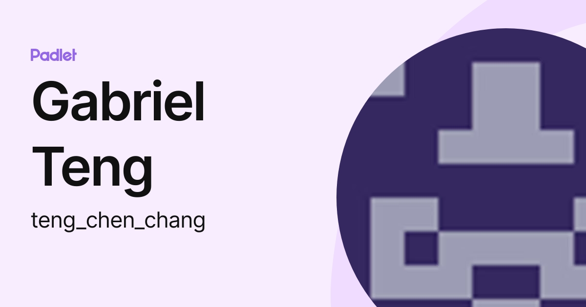 Gabriel Teng (teng_chen_chang) profile | Padlet