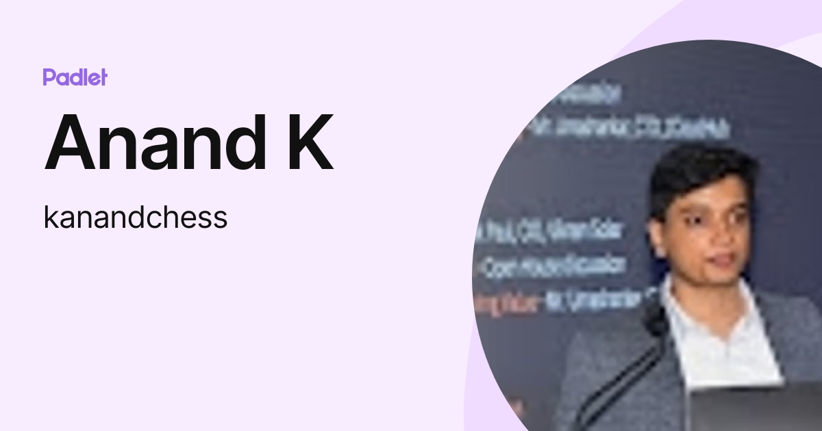 Anand K (kanandchess) profile | Padlet