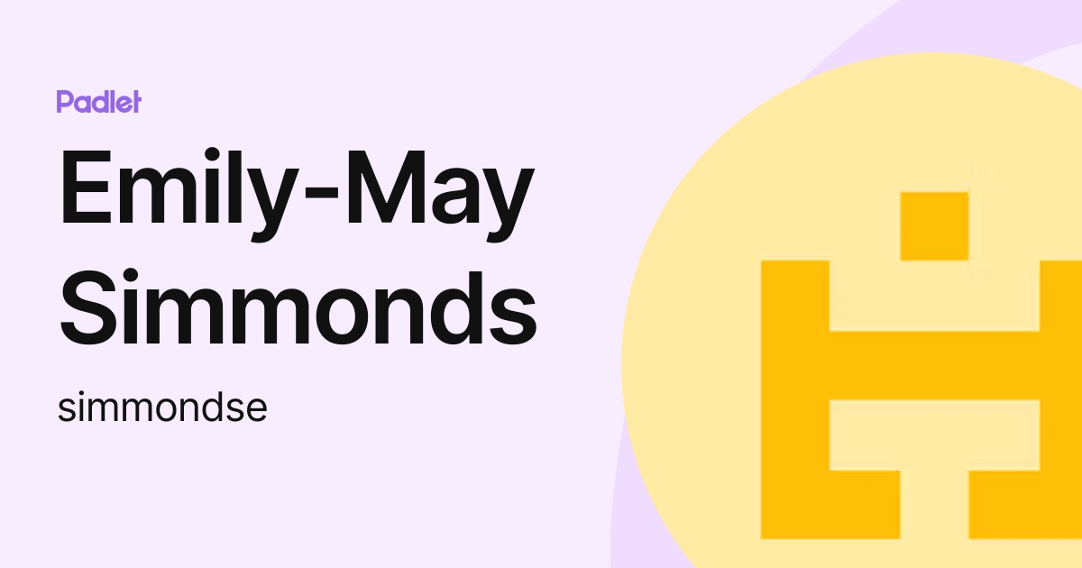 Emily-May Simmonds (simmondse) profile | Padlet