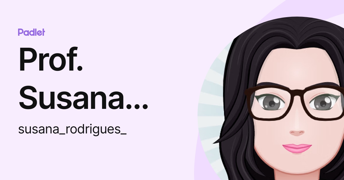 Prof. Susana Rodrigues (susana_rodrigues_) profile | Padlet