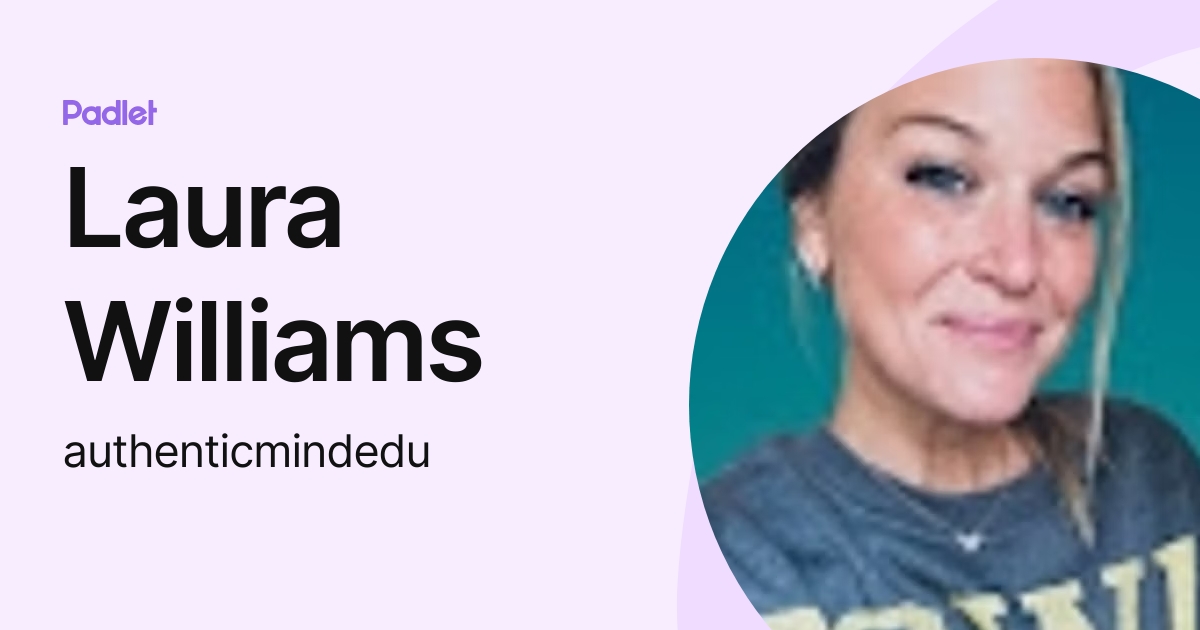 Laura Williams (authenticmindedu) profile | Padlet