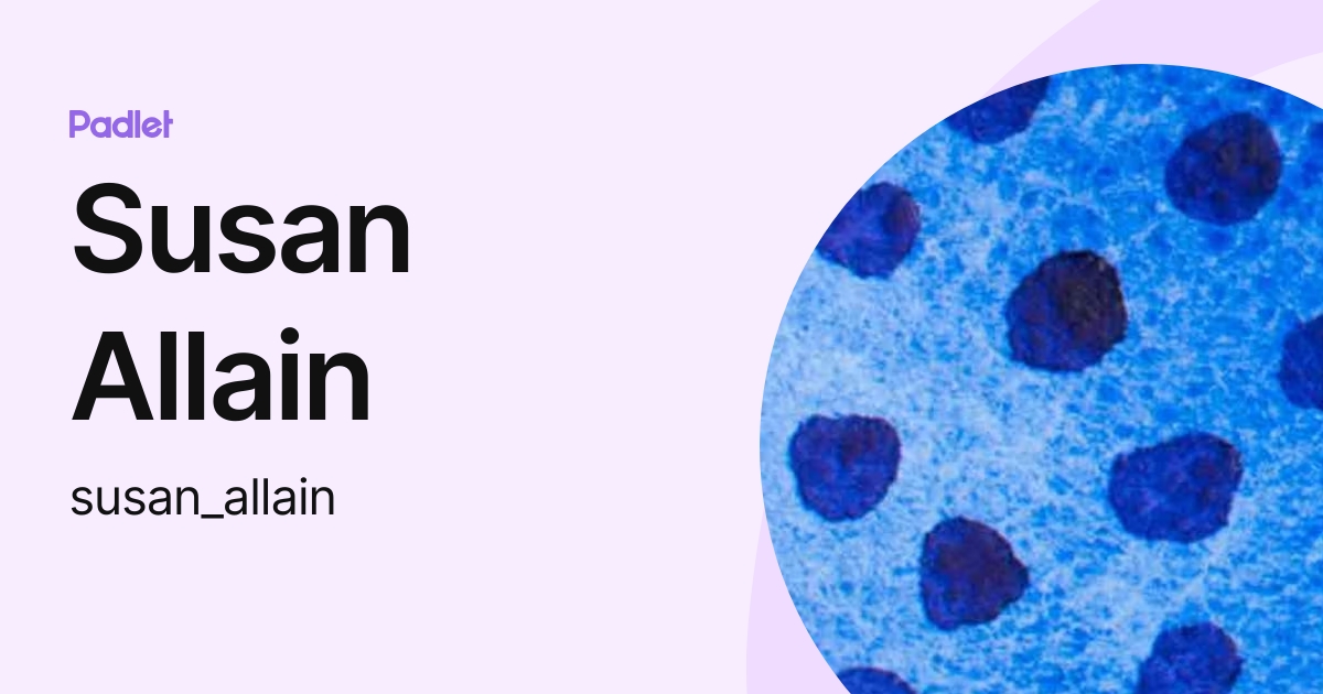 Susan Allain (susan_allain) profile | Padlet