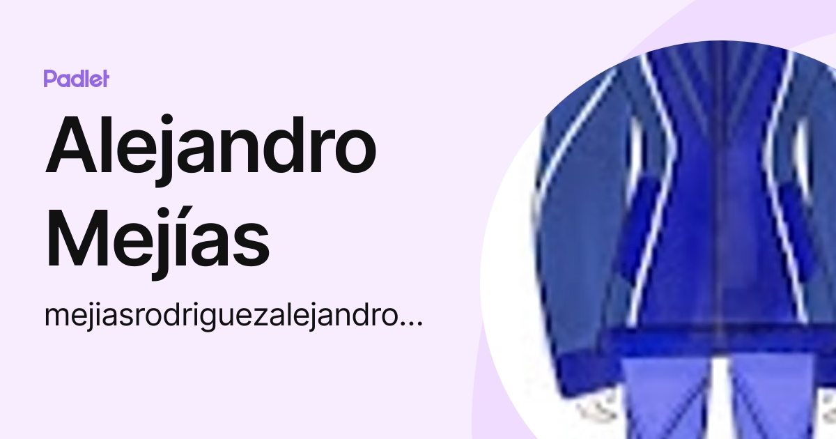 Alejandro Mejías (mejiasrodriguezalejandro041206) profile | Padlet