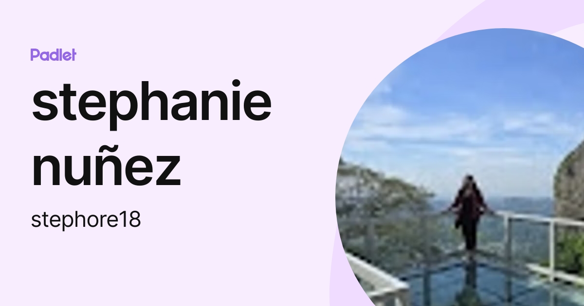stephanie nuñez (stephore18) profile | Padlet