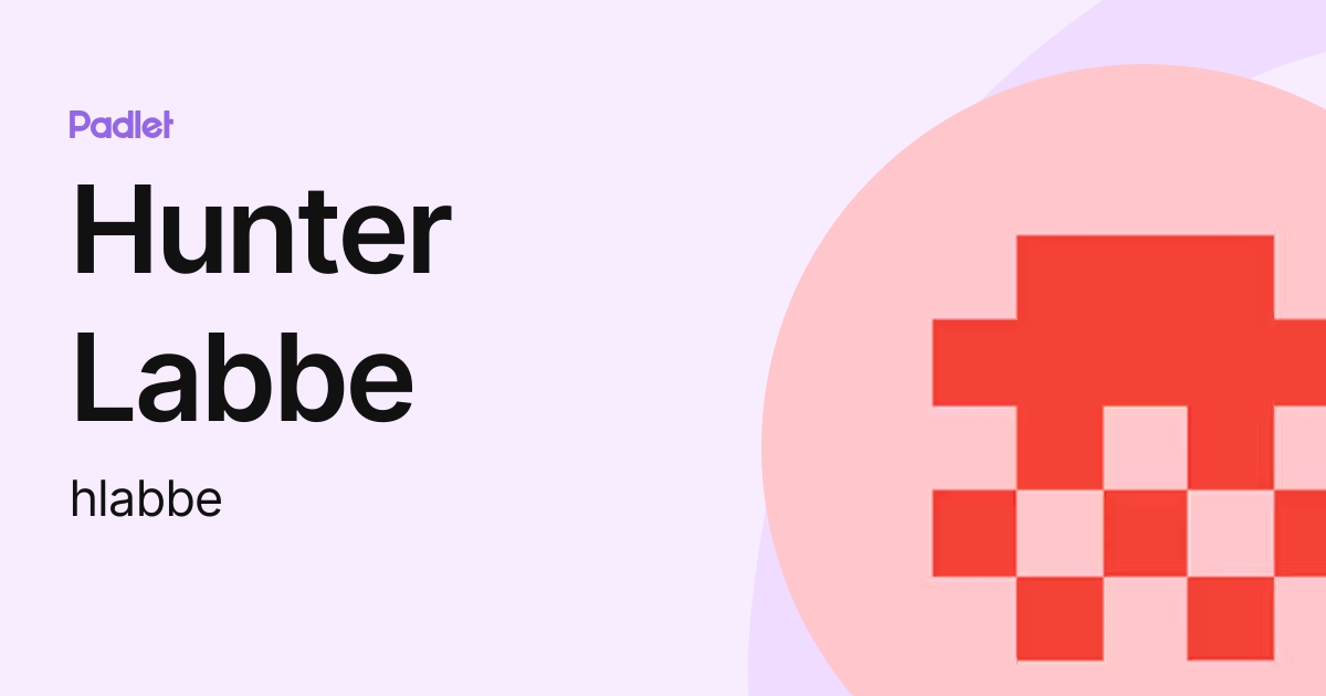 Hunter Labbe (hlabbe) profile | Padlet