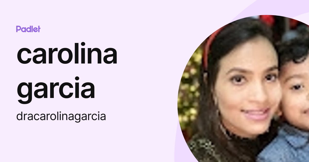 carolina garcia (dracarolinagarcia) profile | Padlet