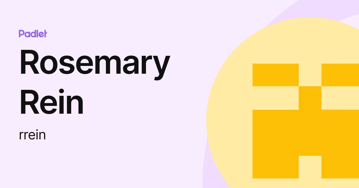 Rosemary Rein (rrein) profile | Padlet