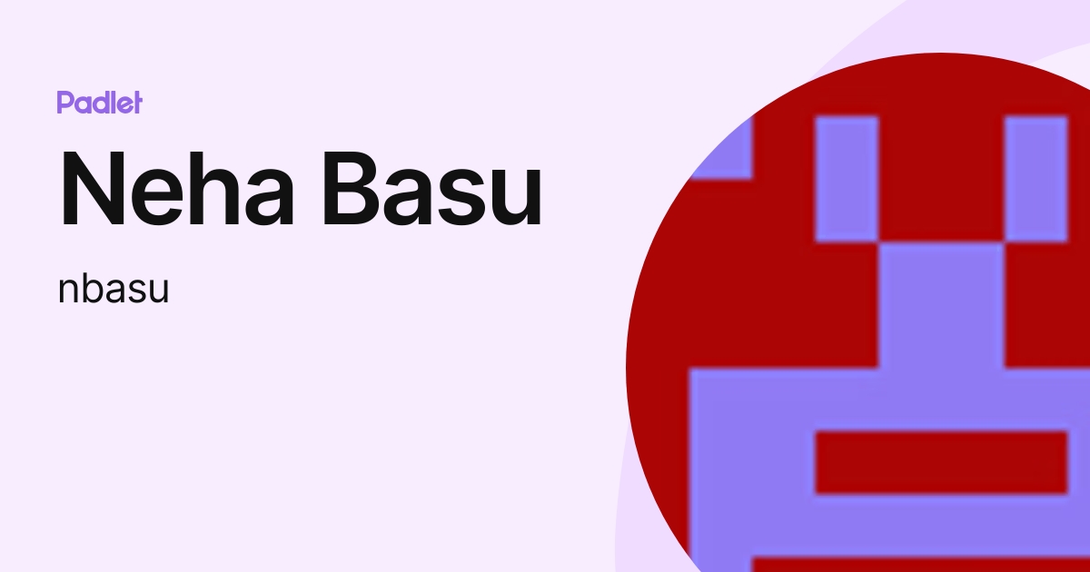 Neha Basu (nbasu) profile | Padlet