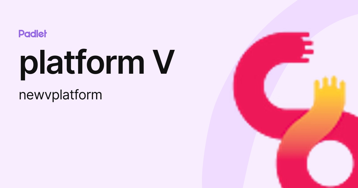 platform V (newvplatform) profile | Padlet