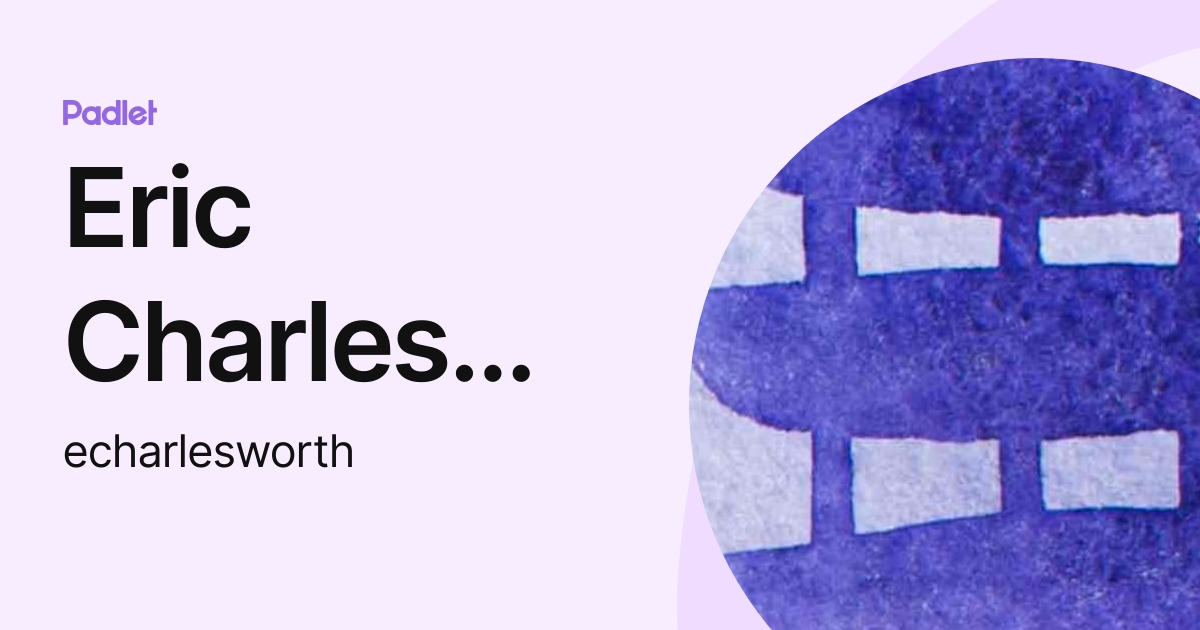 Eric Charlesworth (echarlesworth) profile | Padlet