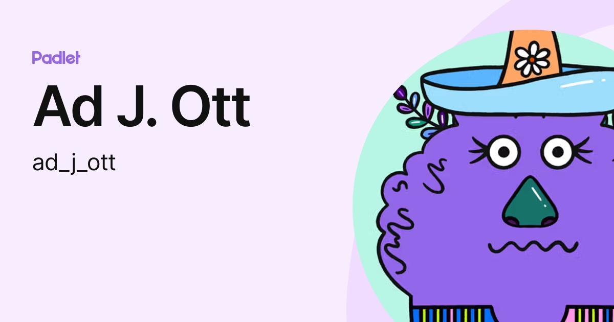 Ad J. Ott (ad_j_ott) profile | Padlet