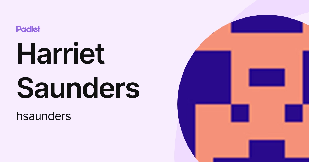 Harriet Saunders (hsaunders) profile | Padlet