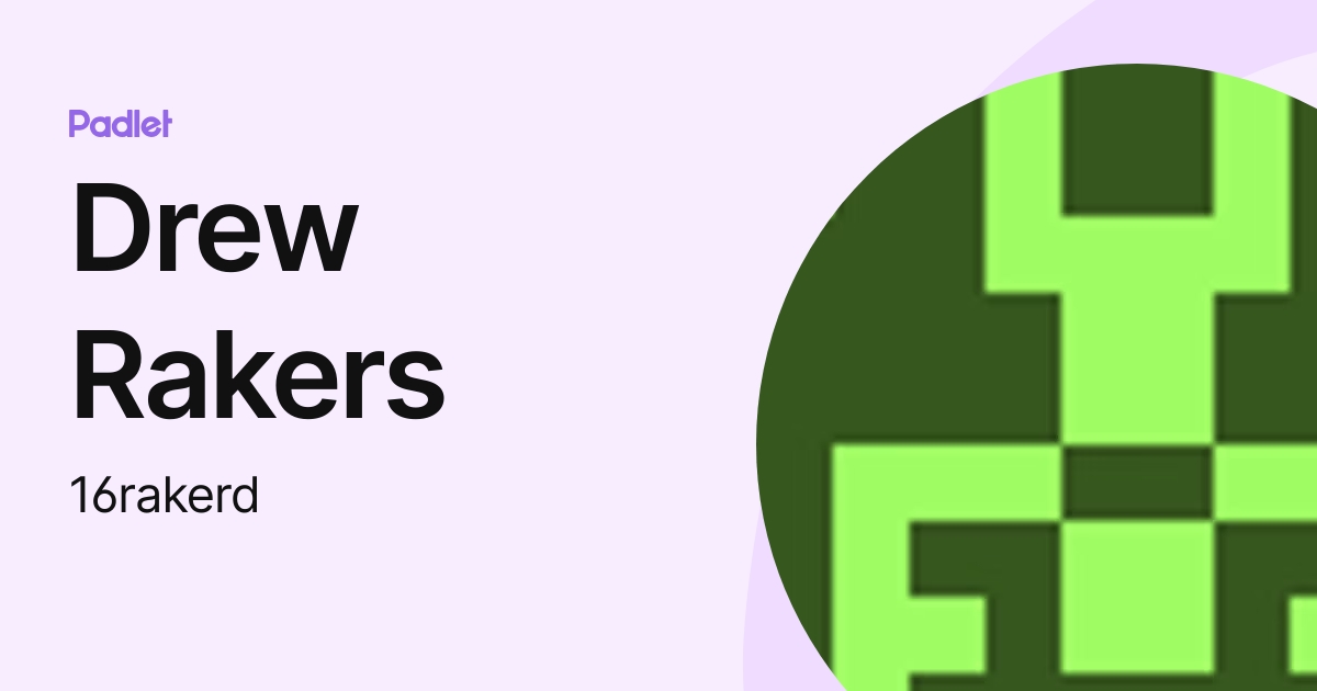 Drew Rakers (16rakerd) profile | Padlet