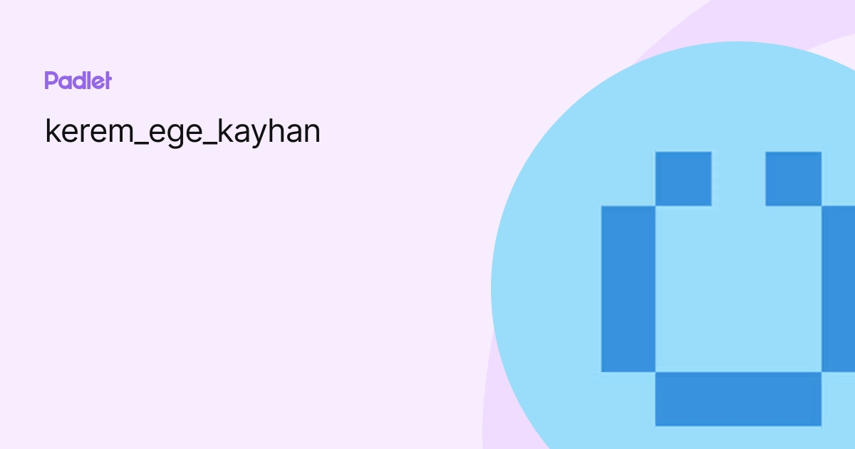 kerem_ege_kayhan profile | Padlet