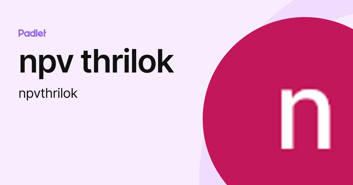 npv thrilok (npvthrilok) profile | Padlet