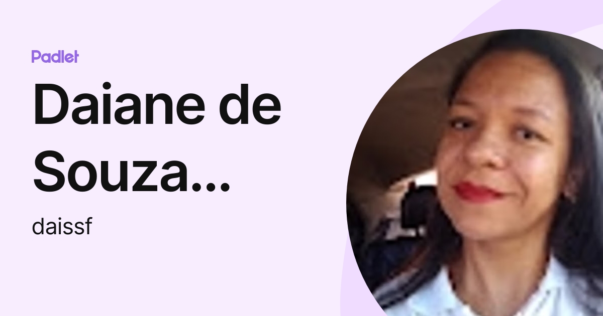Daiane de Souza Fernandes (daissf) profile | Padlet