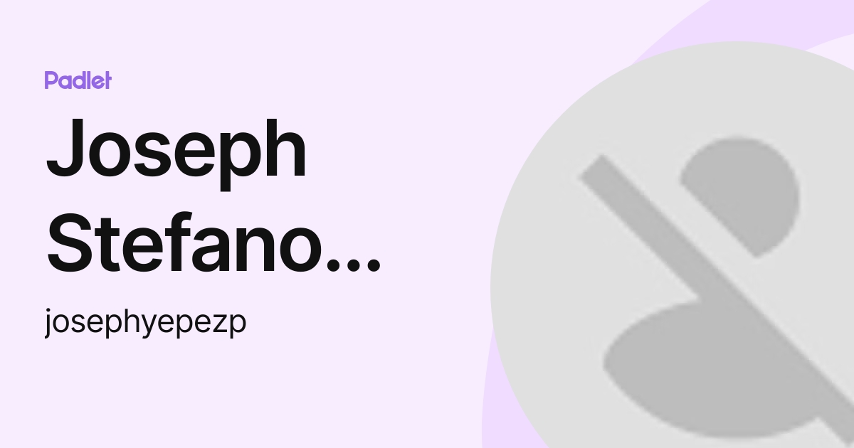 Joseph Stefano Yépez Proaño (josephyepezp) profile | Padlet