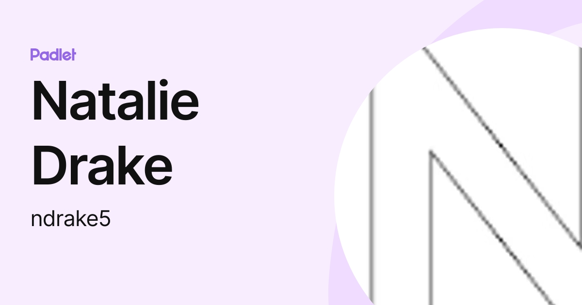 Natalie Drake (ndrake5) profile | Padlet