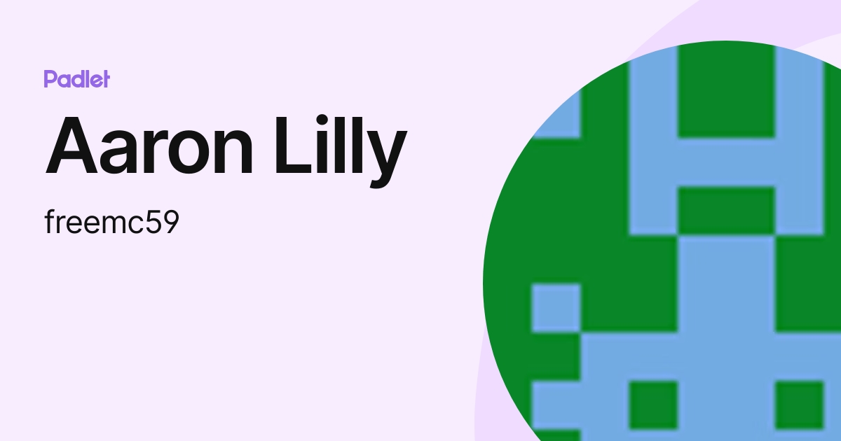 Aaron Lilly (freemc59) profile | Padlet