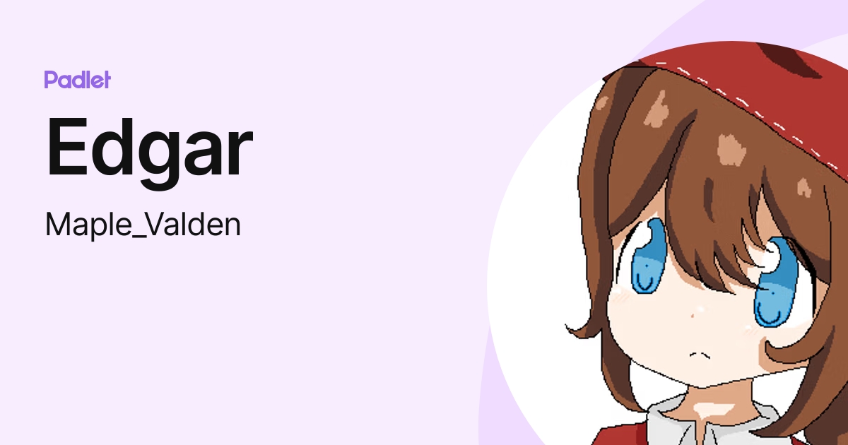 Edgar (Maple_Valden) profile | Padlet