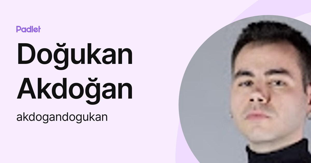 Doğukan Akdoğan (akdogandogukan) profile | Padlet