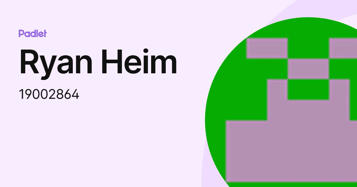 Ryan Heim (19002864) profile | Padlet