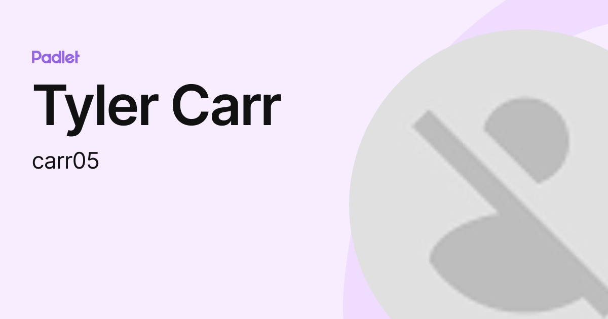 Tyler Carr (carr05) profile | Padlet