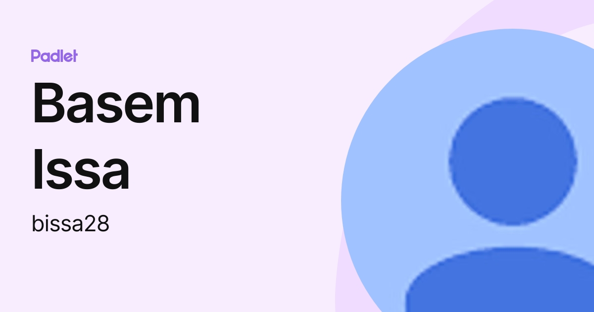 Basem Issa (bissa28) profile | Padlet